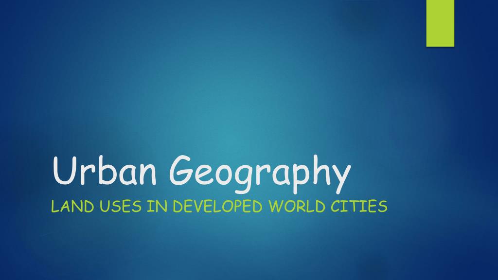 PPT - Urban Geography PowerPoint Presentation, free download - ID:5507280