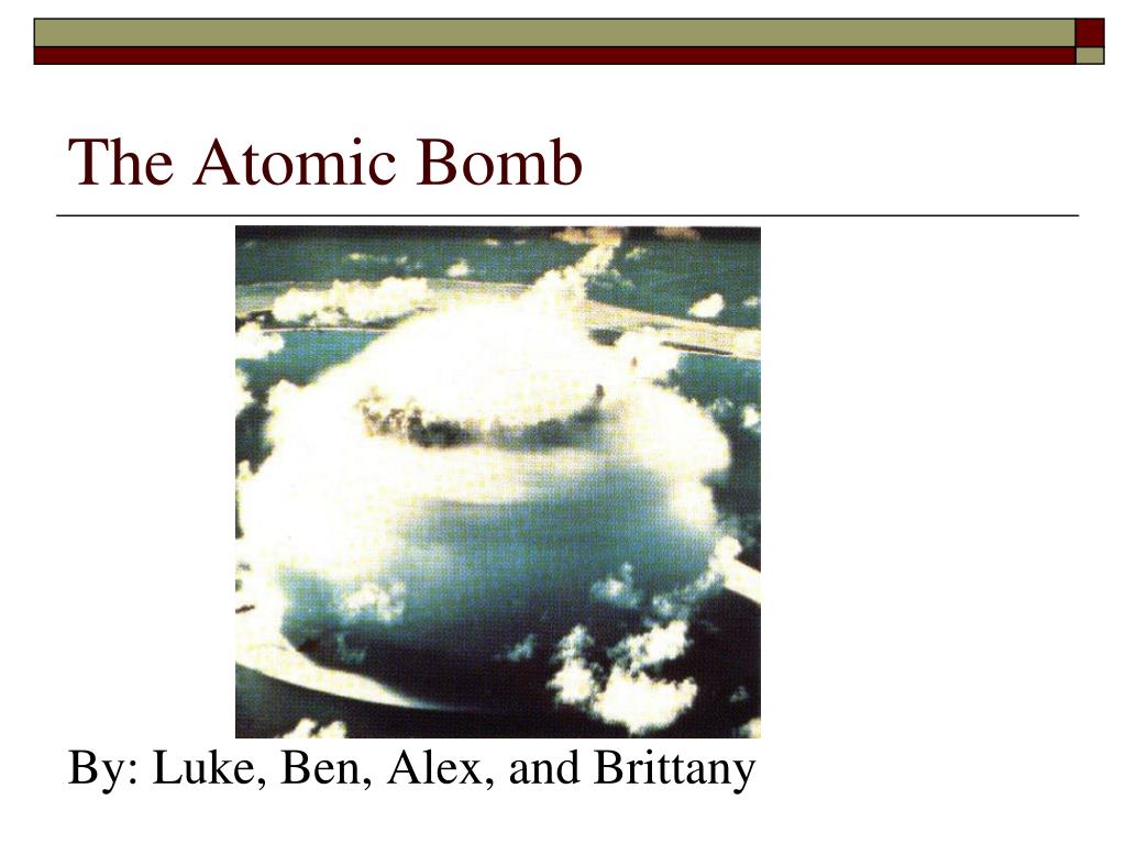 PPT - The Atomic Bomb PowerPoint Presentation, free download - ID:5508993