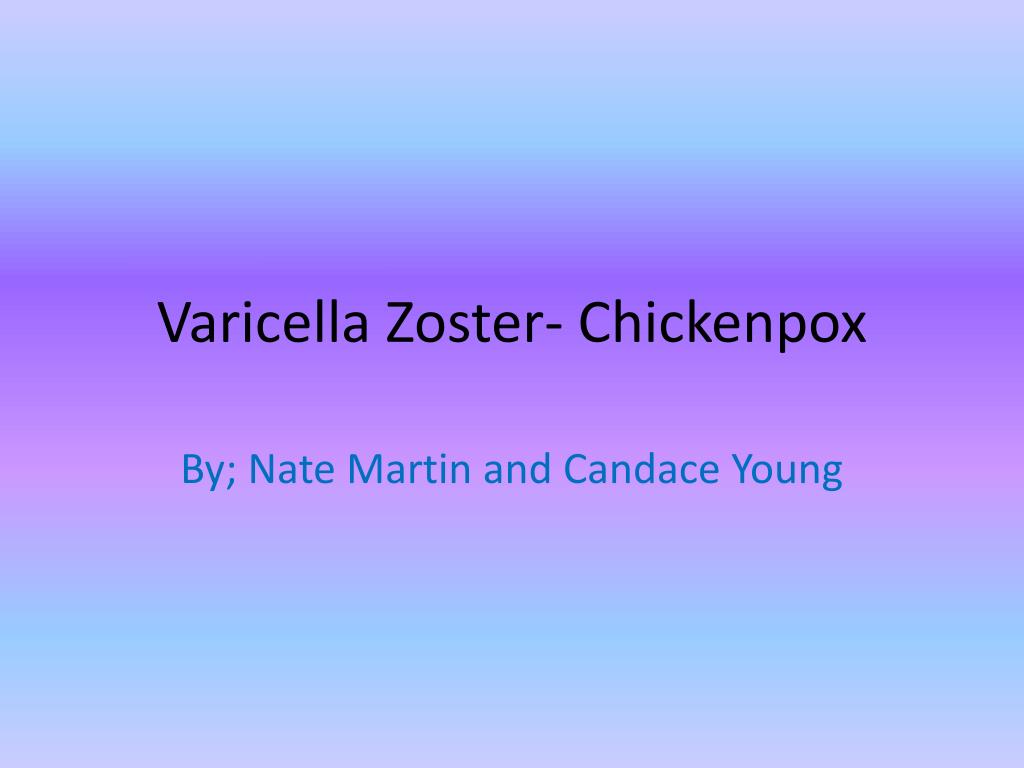 PPT - Varicella Zoster- Chickenpox PowerPoint Presentation, free ...