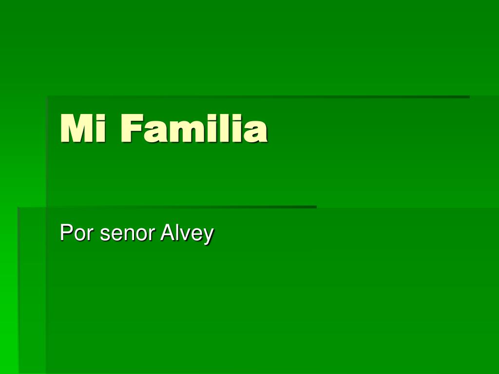 PPT - Mi Familia PowerPoint Presentation, free download - ID:5510945