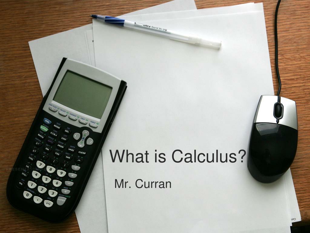 PPT - What is Calculus? PowerPoint Presentation, free download - ID:5511438