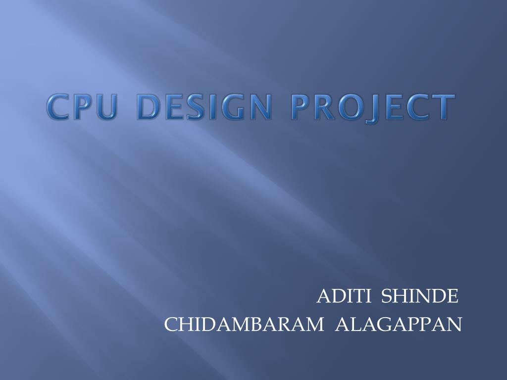 PPT - CPU DESIGN PROJECT PowerPoint Presentation, free download - ID ...