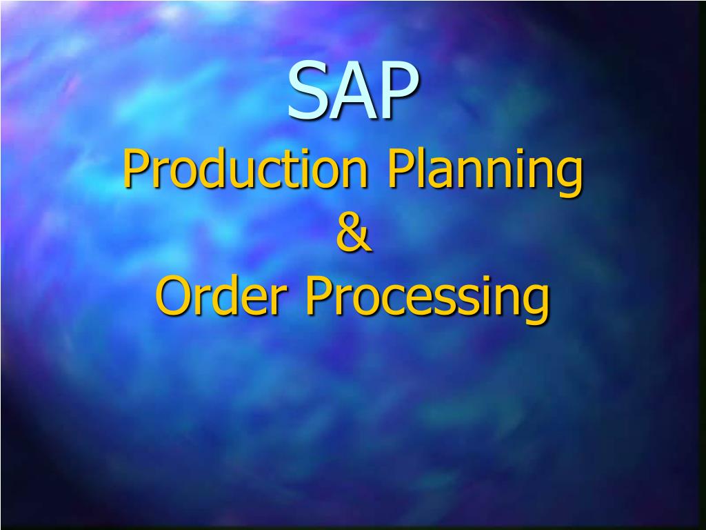 PPT - SAP Production Planning & Order Processing PowerPoint ...