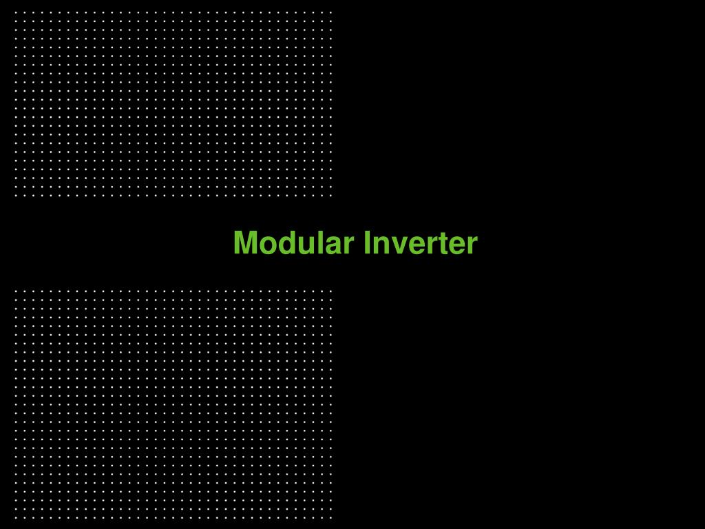 PPT - Modular Inverter PowerPoint Presentation, free download - ID:5513149