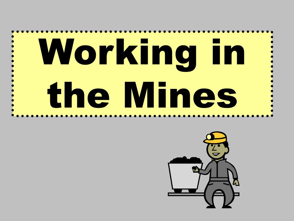 PPT - Working in the Mines PowerPoint Presentation, free download - ID ...