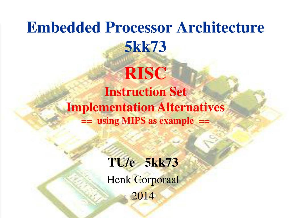 PPT - Embedded Processor Architecture 5kk73 PowerPoint Presentation ...