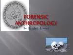 PPT - FORENSIC ANTHROPOLOGY PowerPoint Presentation, free download - ID ...