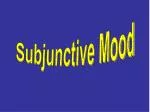 PPT - The subjunctive mood PowerPoint Presentation, free download - ID ...