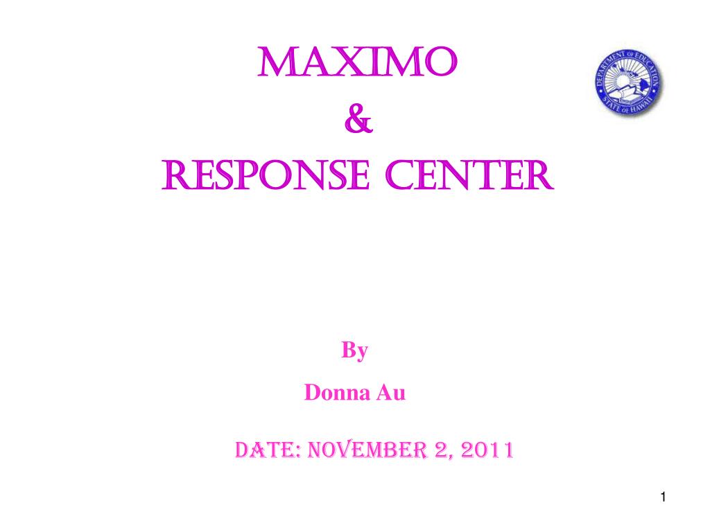 PPT - MAXIMO & RESPONSE CENTER PowerPoint Presentation, free download ...