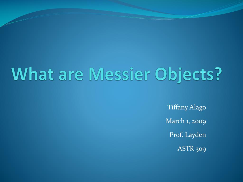PPT - What are Messier Objects? PowerPoint Presentation, free download ...
