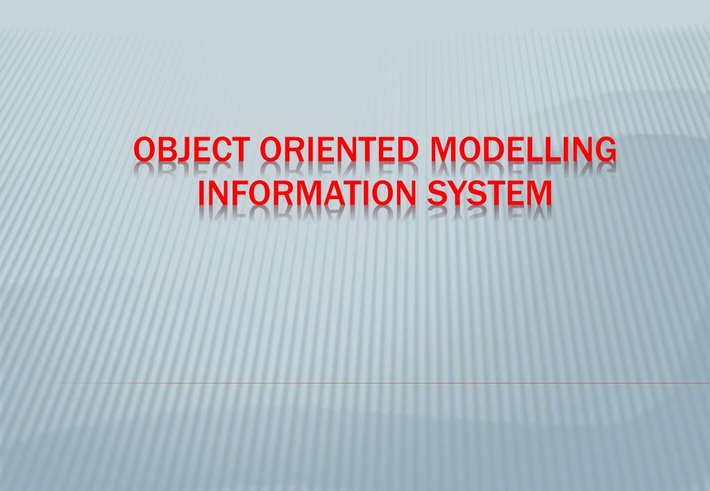 PPT - Object Oriented Modelling Information System PowerPoint ...
