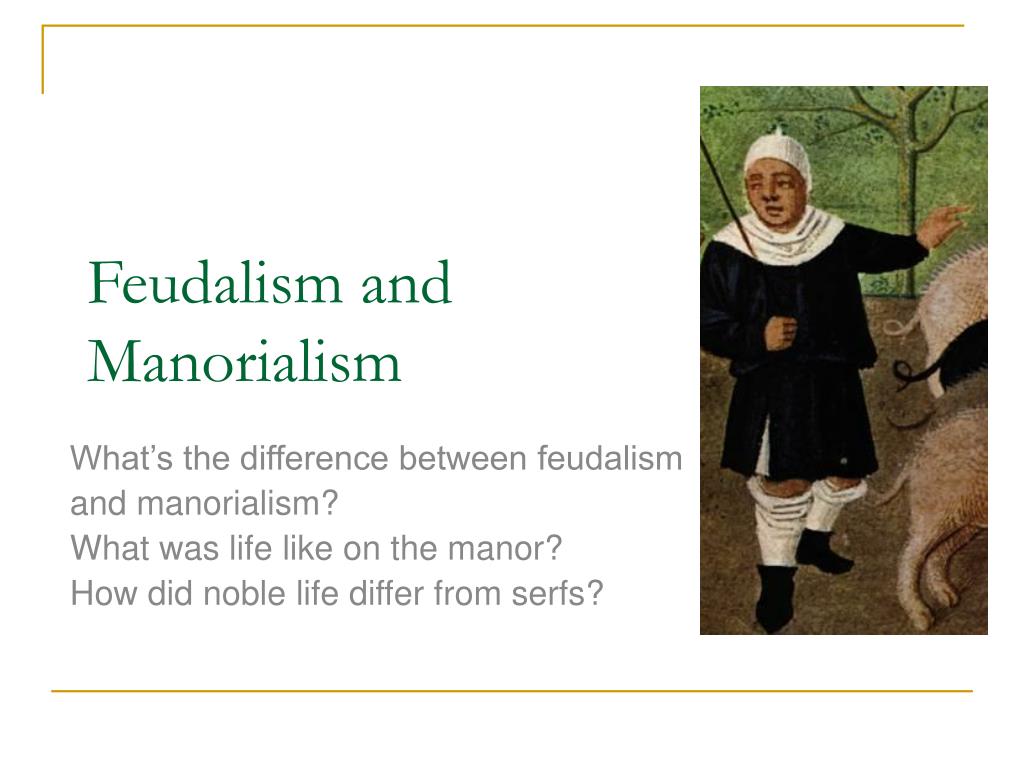 PPT - Feudalism and Manorialism PowerPoint Presentation, free download ...