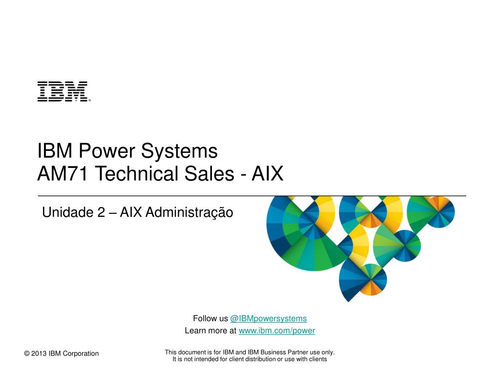 PPT - IBM Power Systems AM71 Technical Sales - AIX PowerPoint Presentation - ID:5518968