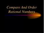 PPT - Compare and Order Rational Numbers PowerPoint Presentation, free ...