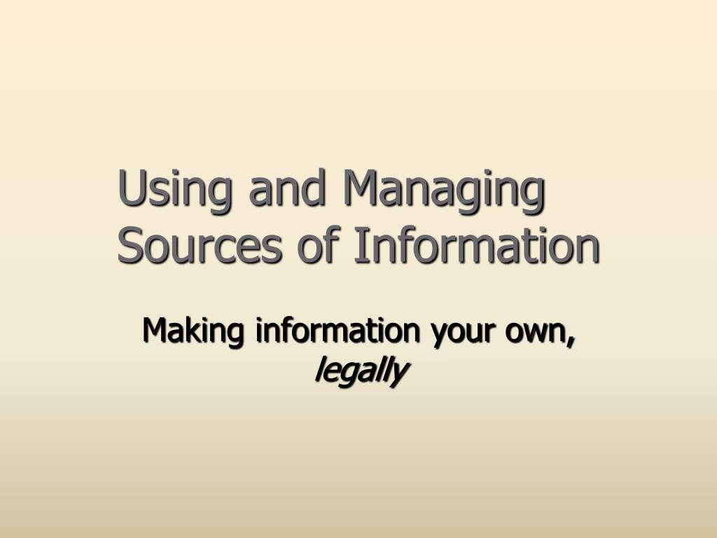 PPT - Using and Managing Sources of Information PowerPoint Presentation ...
