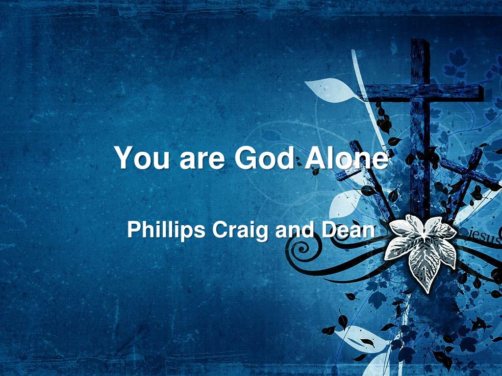 PPT - You are God Alone PowerPoint Presentation, free download - ID:5520238