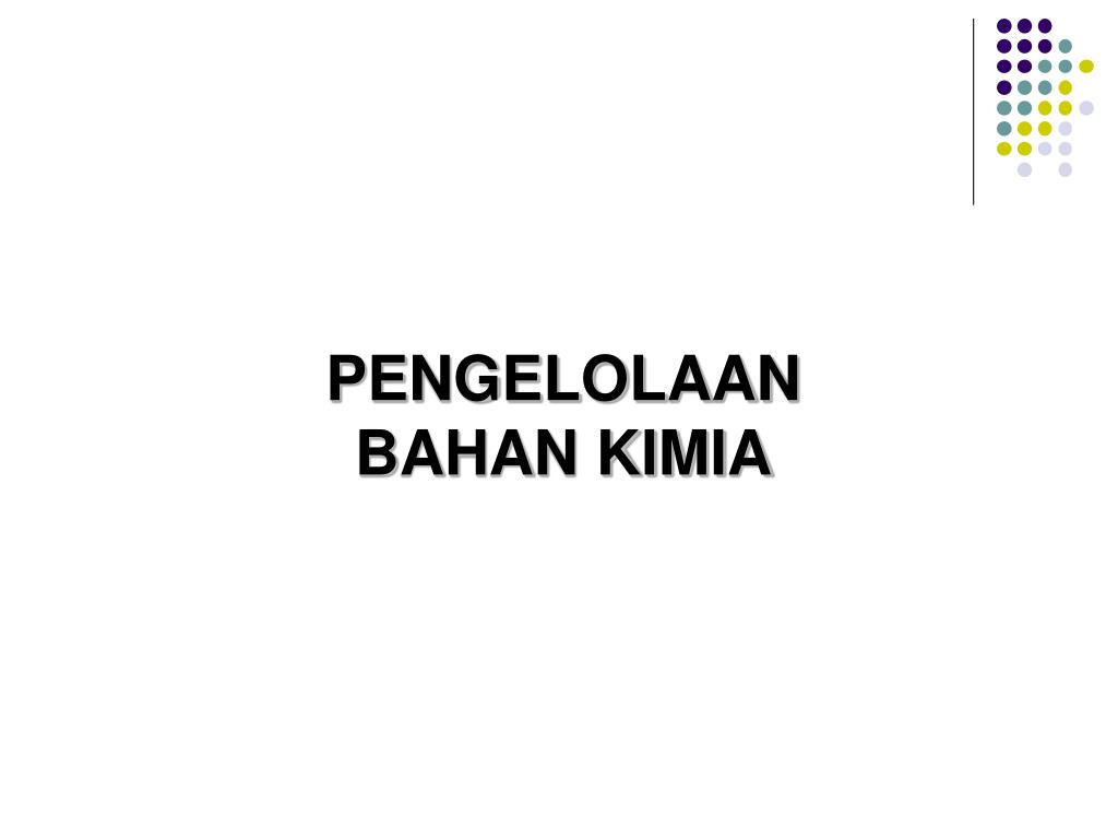 PPT - PENGELOLAAN BAHAN KIMIA PowerPoint Presentation, free download ...