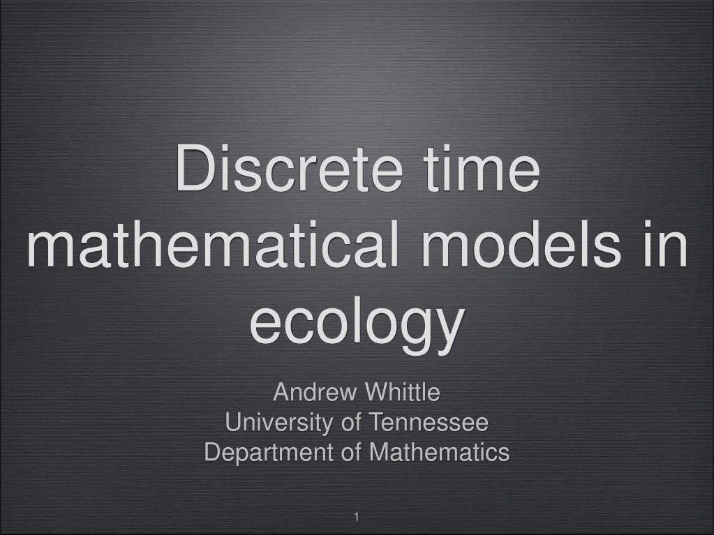 PPT - Discrete time mathematical models in ecology PowerPoint ...