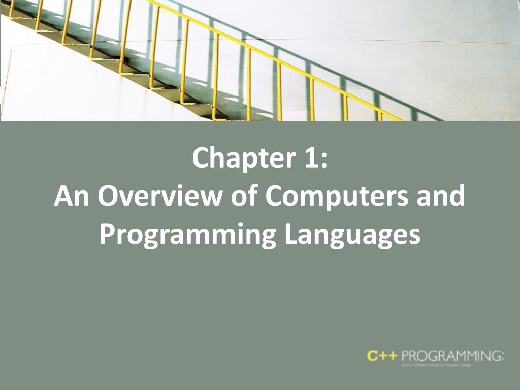 PPT - Chapter 1: An Overview of Computers and Programming Languages ...