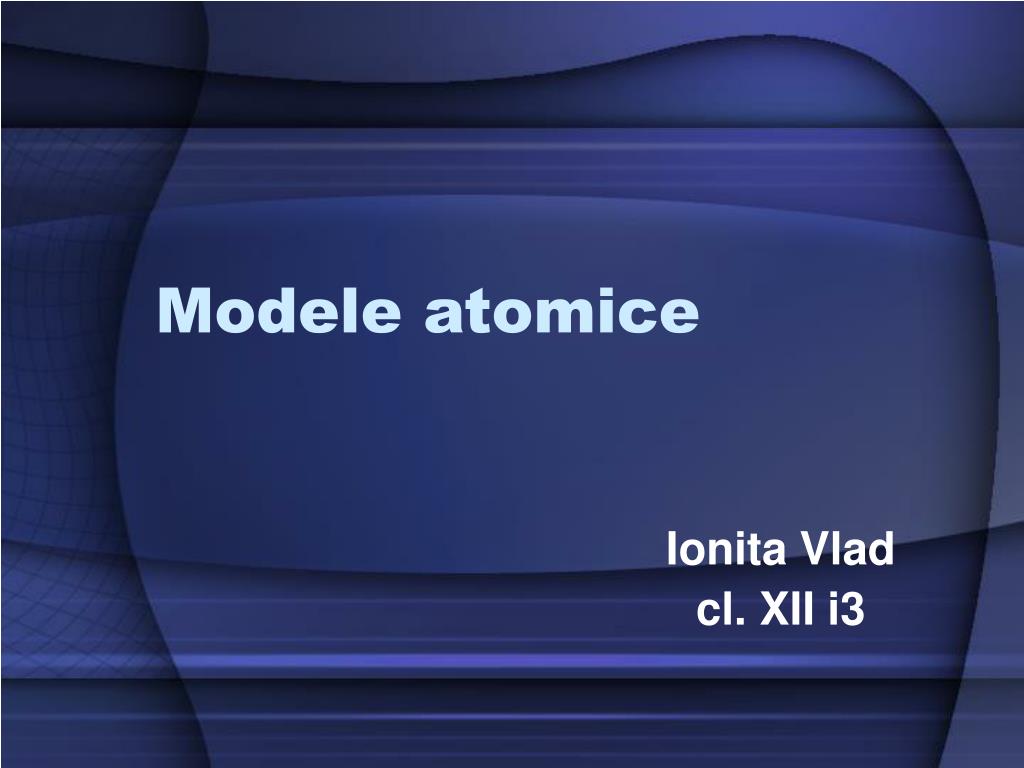 PPT - Modele atomice PowerPoint Presentation, free download - ID:5522687