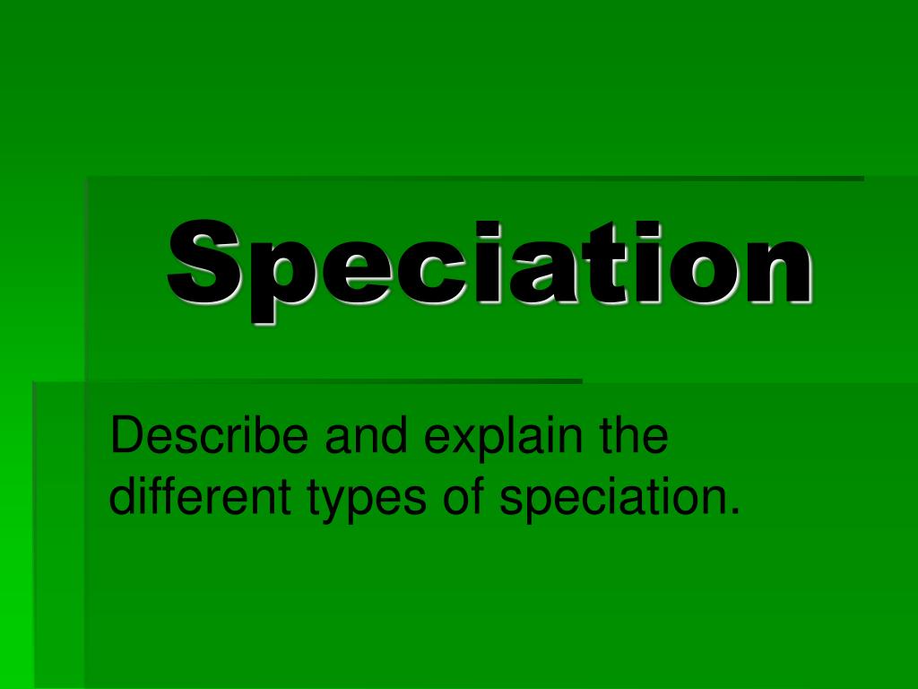 PPT - Speciation PowerPoint Presentation, free download - ID:5523083