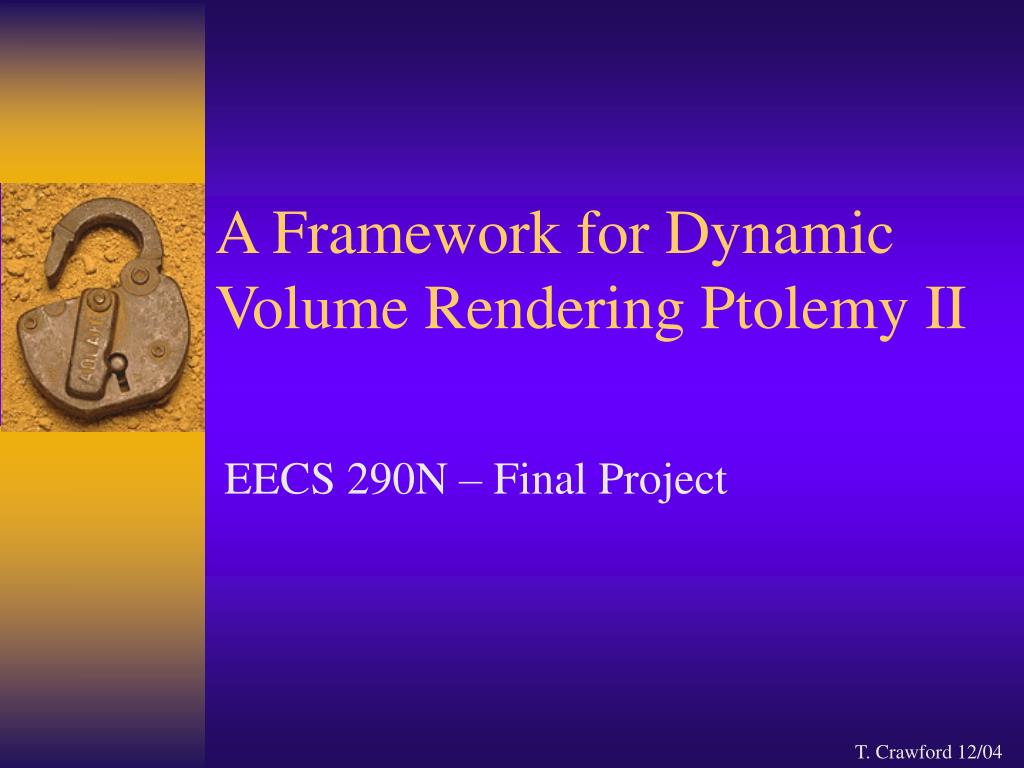 PPT - A Framework for Dynamic Volume Rendering Ptolemy II PowerPoint ...