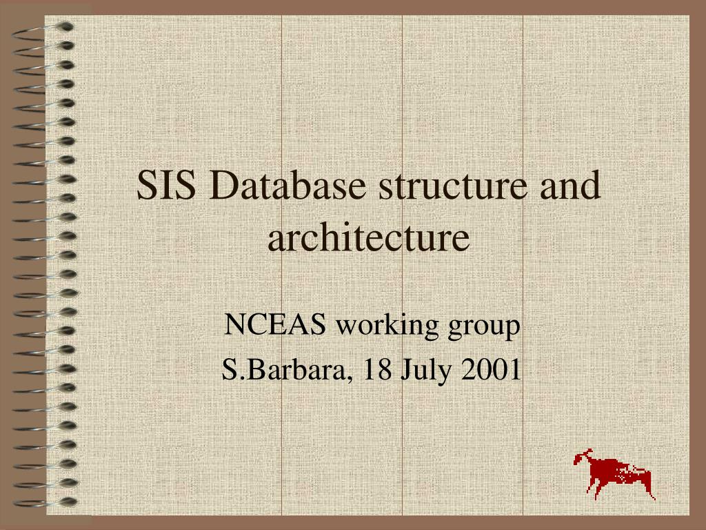 PPT - SIS Database structure and architecture PowerPoint Presentation ...