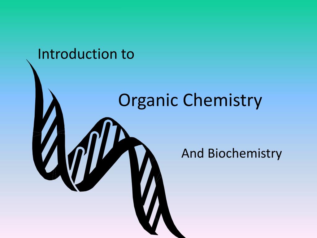 PPT - Organic Chemistry PowerPoint Presentation, free download - ID:5525346