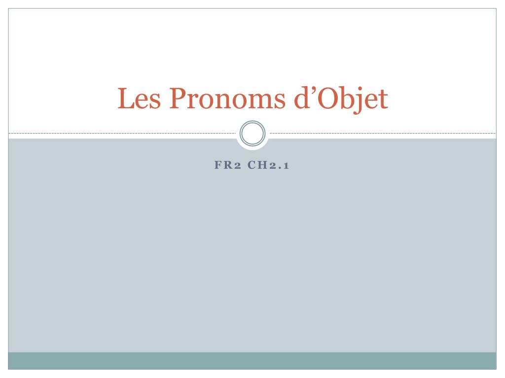 PPT - Les Pronoms d’Objet PowerPoint Presentation, free download - ID ...
