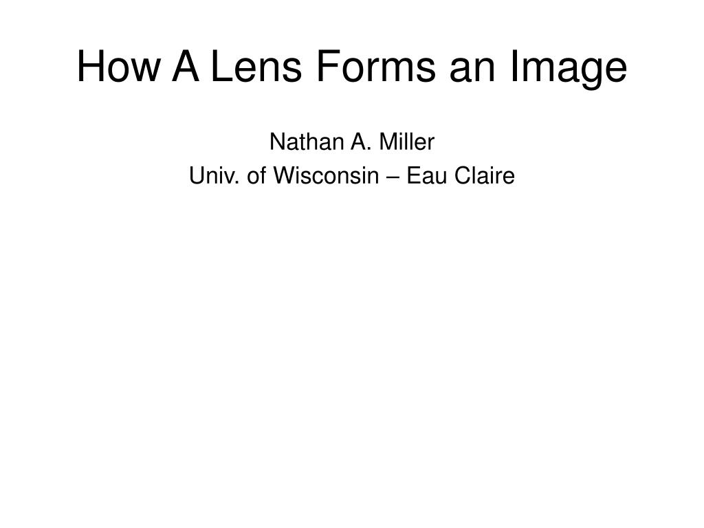 PPT - How A Lens Forms an Image PowerPoint Presentation, free download ...