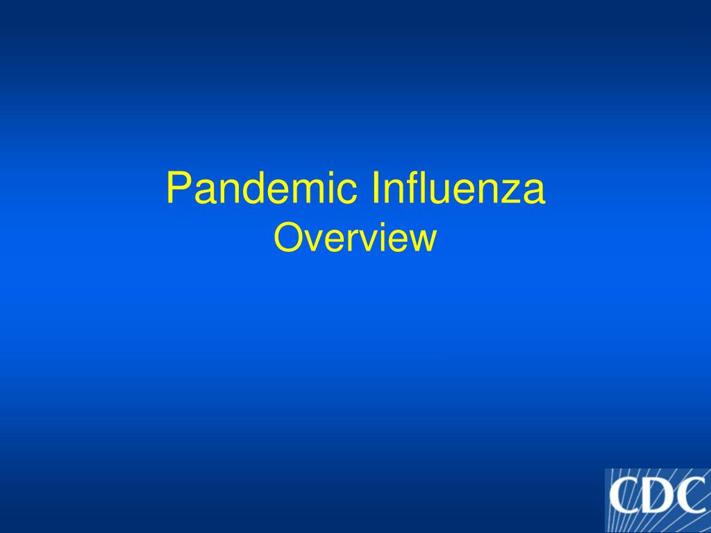 PPT - Pandemic Influenza Overview PowerPoint Presentation, free ...
