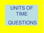 PPT - UNITS OF TIME PowerPoint Presentation, free download - ID:6523042