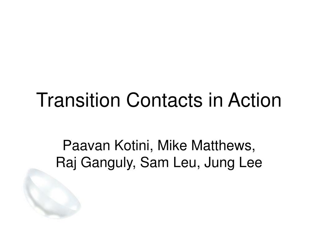 PPT - Transition Contacts in Action PowerPoint Presentation, free ...
