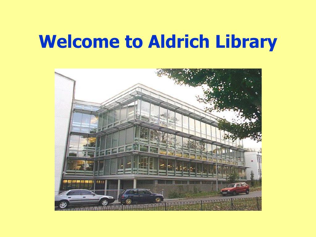 PPT - Welcome to Aldrich Library PowerPoint Presentation, free download ...