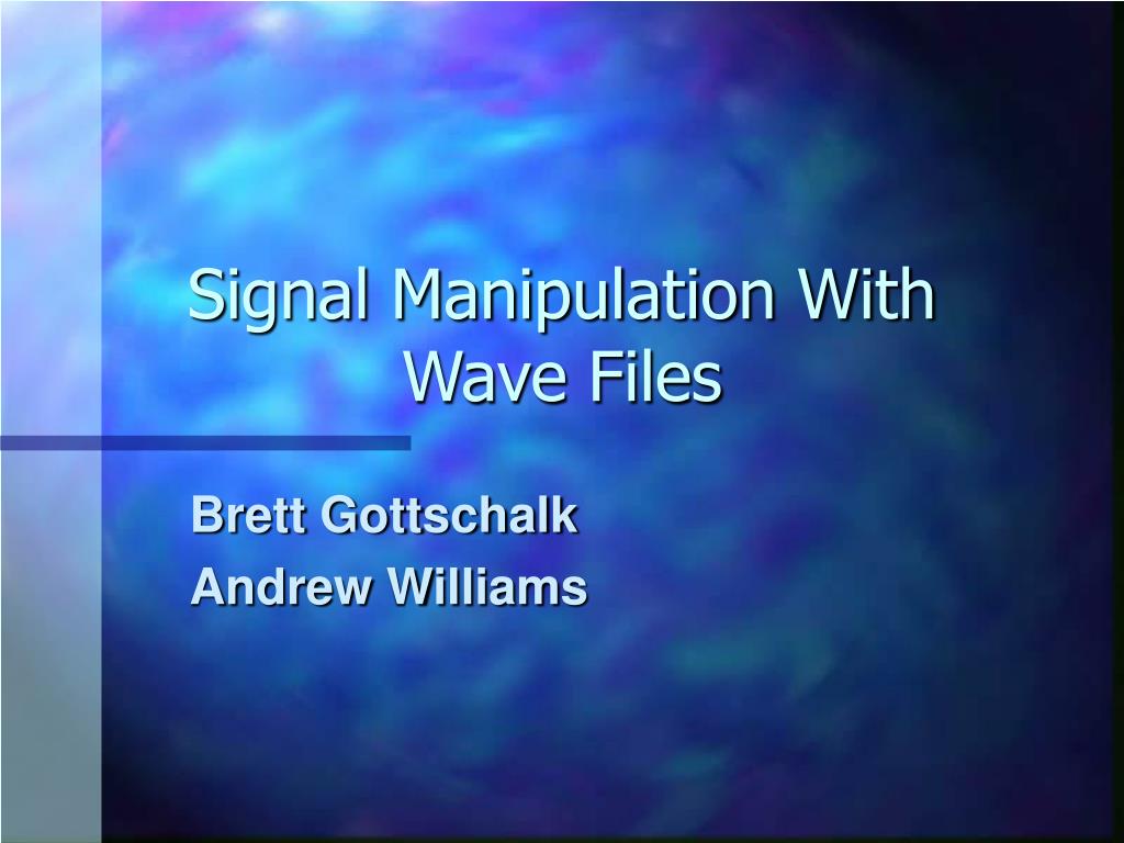 PPT - Signal Manipulation of Wave Files: A Comparative Study Using ...