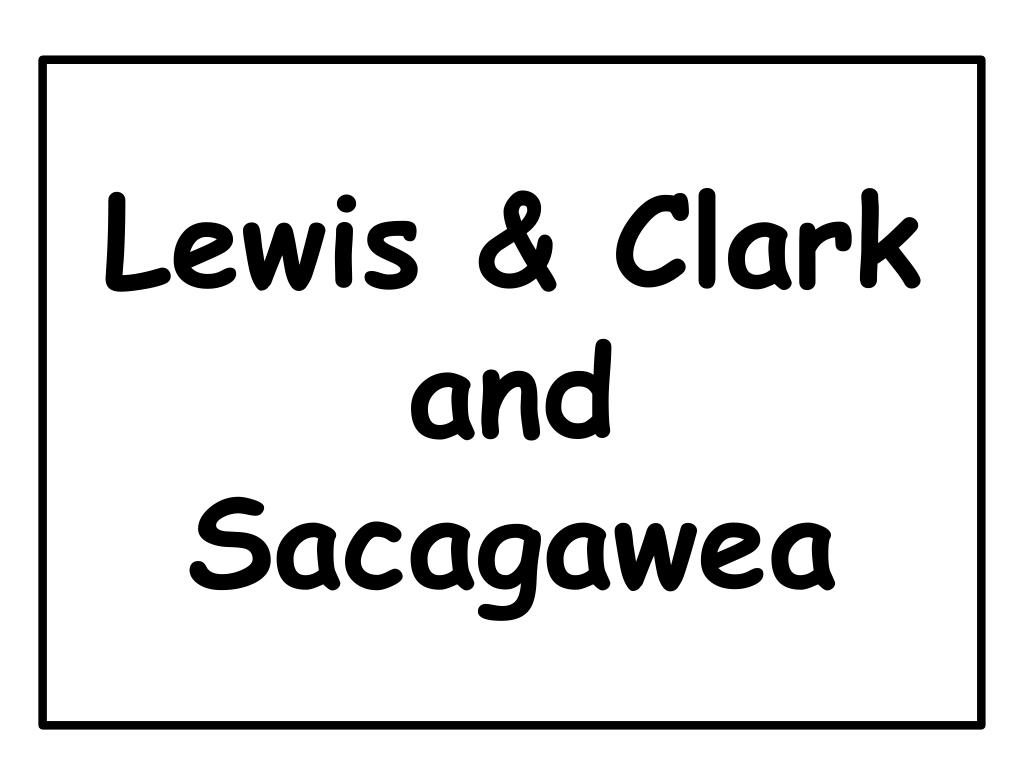 PPT - Lewis & Clark and Sacagawea PowerPoint Presentation, free ...