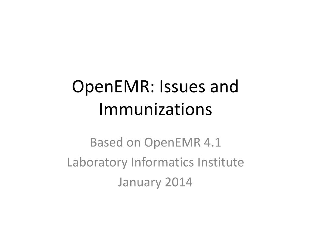PPT - OpenEMR: Issues and Immunizations PowerPoint Presentation, free download - ID:5533395
