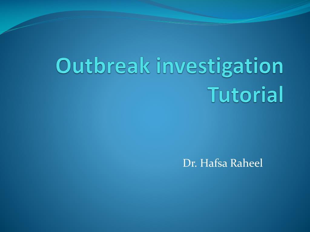 PPT - Outbreak investigation Tutorial PowerPoint Presentation, free ...