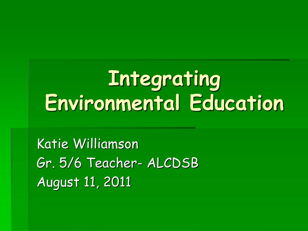 PPT - Integrating Environmental Education PowerPoint Presentation, free ...