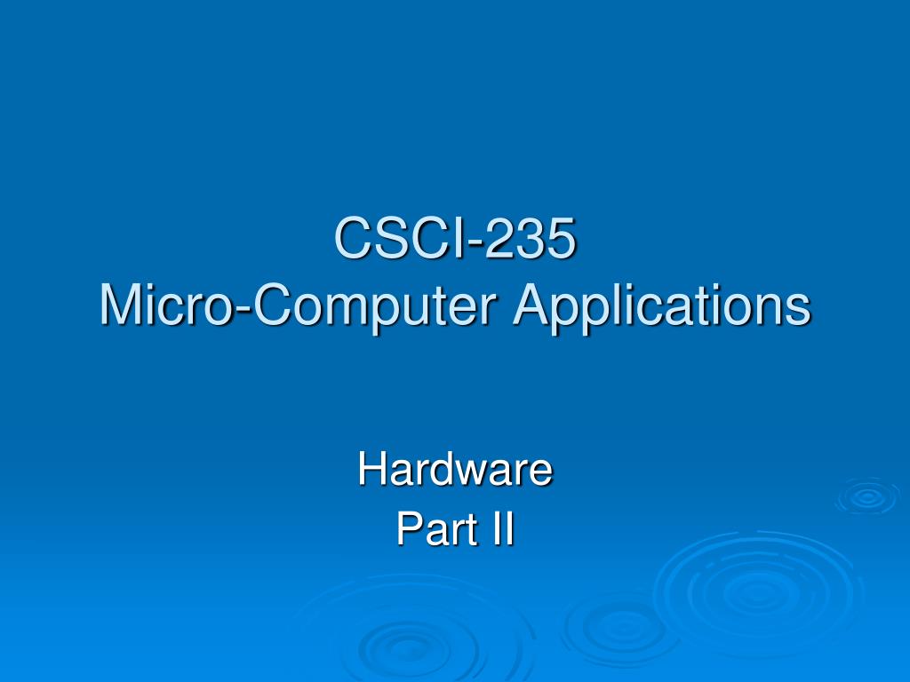 PPT - CSCI-235 Micro-Computer Applications PowerPoint Presentation ...