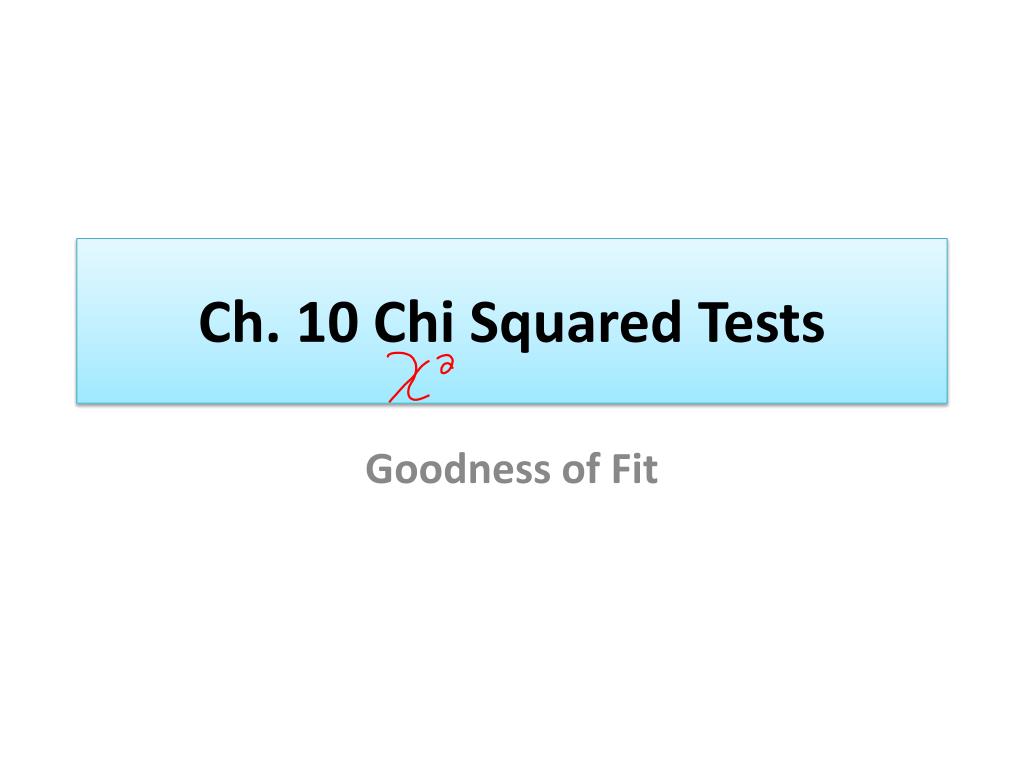 PPT - Ch. 10 Chi Squared Tests PowerPoint Presentation, free download ...