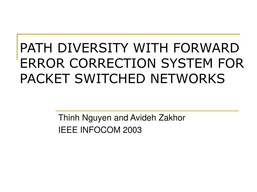 PPT - PATH DIVERSITY WITH FORWARD ERROR CORRECTION SYSTEM FOR PACKET ...