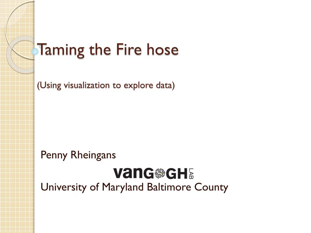 PPT - Visualize Data with Precision: A Guide to Taming the Fire Hose ...