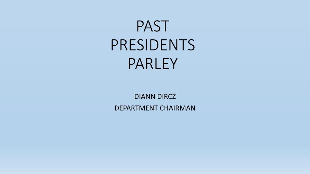 PPT - PAST PRESIDENTS PARLEY PowerPoint Presentation, free download ...
