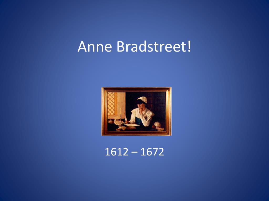 PPT - Anne Bradstreet! PowerPoint Presentation, free download - ID:5536284
