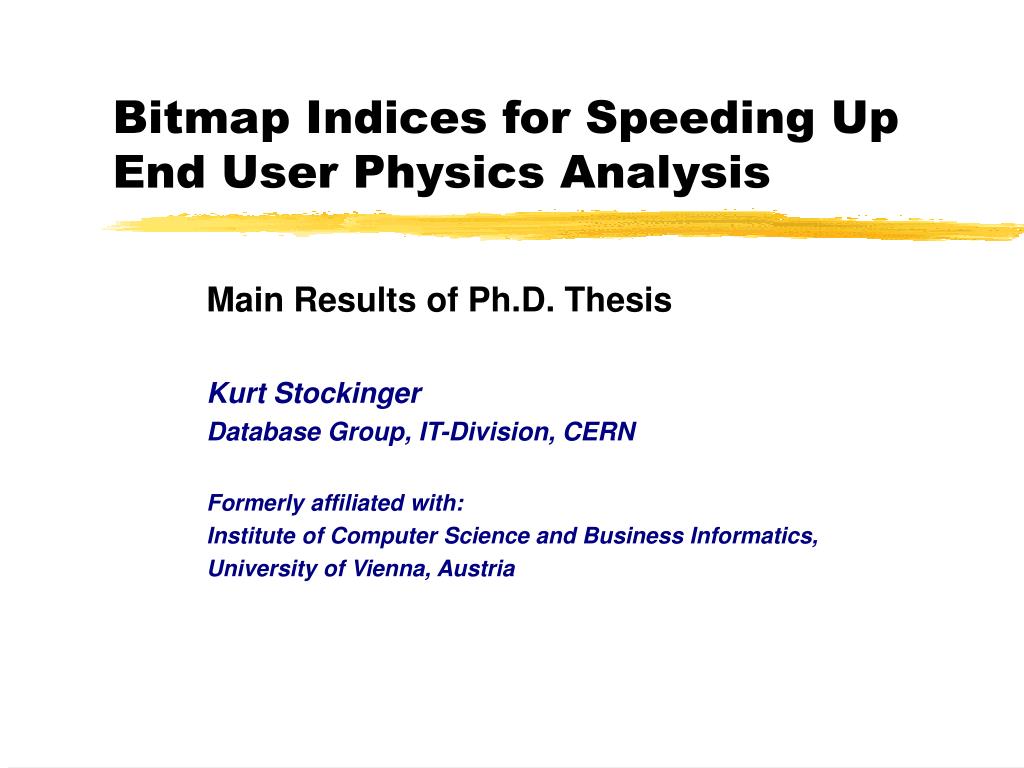 PPT - Bitmap Indices for Speeding Up End User Physics Analysis ...