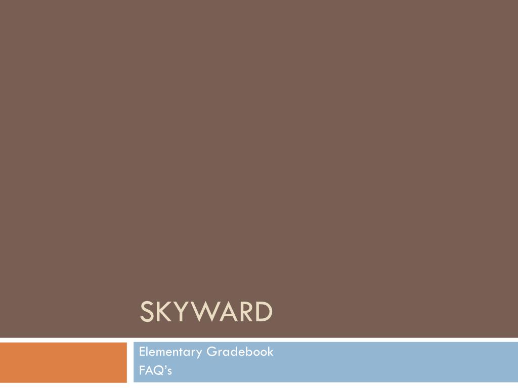 PPT - Skyward PowerPoint Presentation, free download - ID:5536936