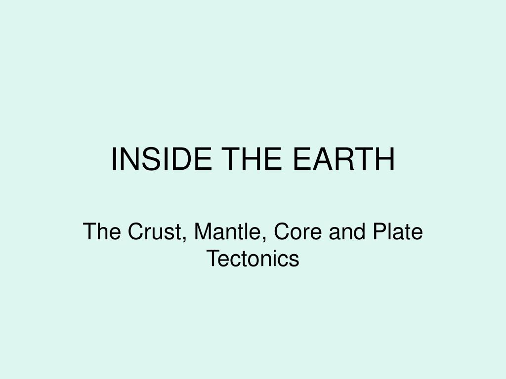 PPT - INSIDE THE EARTH PowerPoint Presentation, free download - ID:5537997
