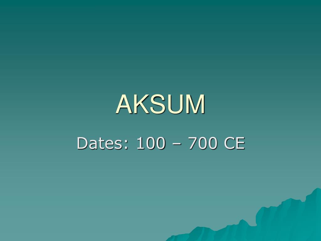 PPT - AKSUM PowerPoint Presentation, free download - ID:5538161