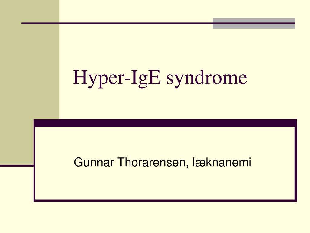 PPT - Hyper-IgE syndrome PowerPoint Presentation, free download - ID ...